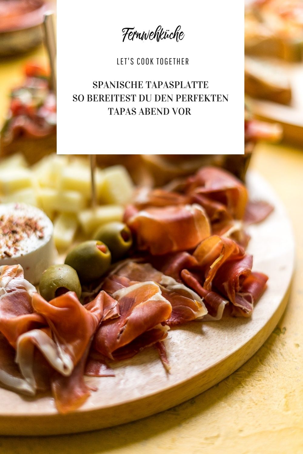 Spanische Tapas-Platte - Let's cook together - Fernwehküche
