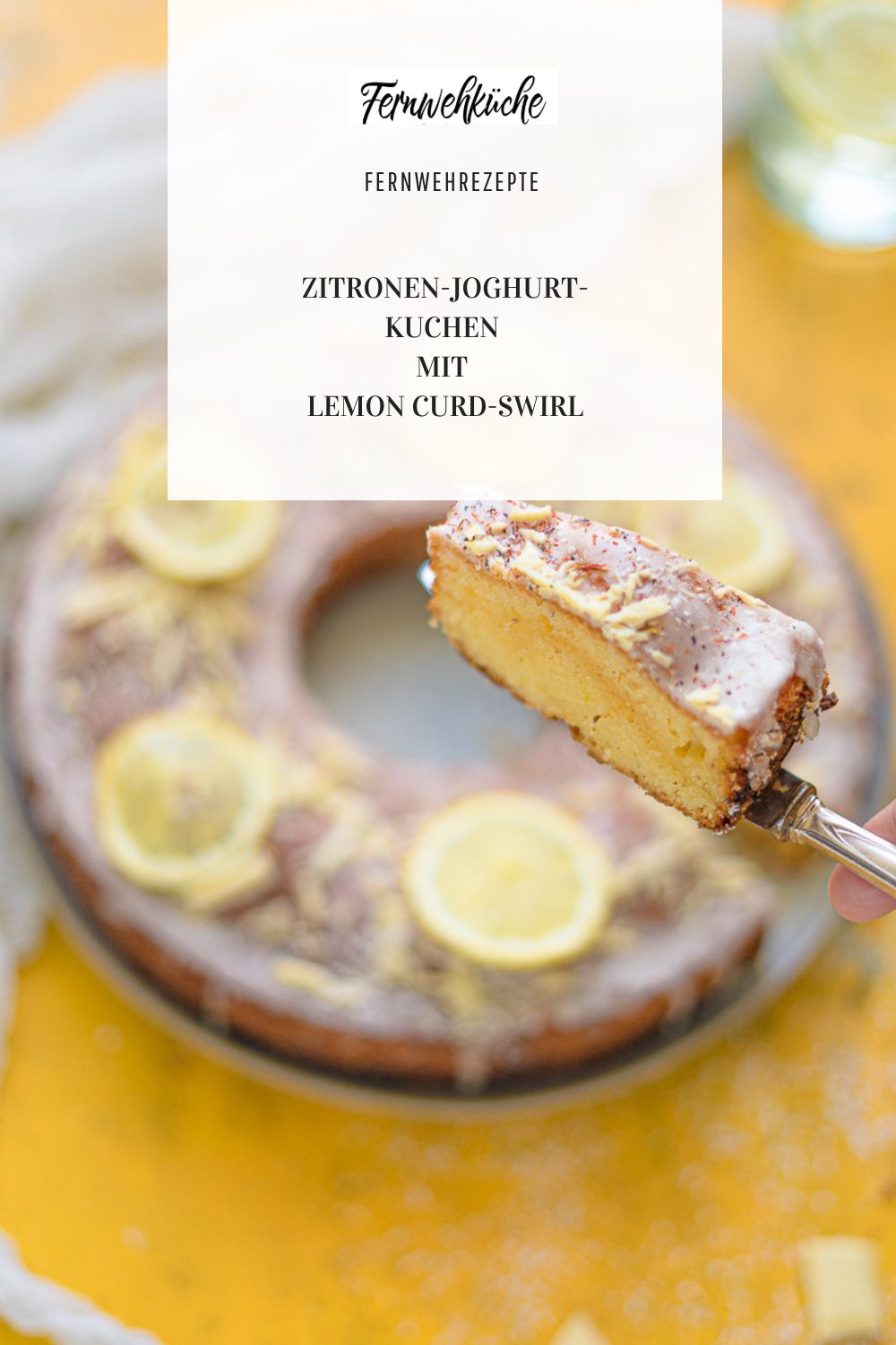 Zitronen-Joghurt-Kuchen mit Lemon Curd-Swirl - Fernwehküche